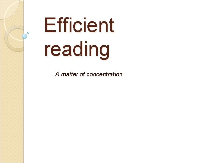 Efficient reading A matter of concentration Concentration driving