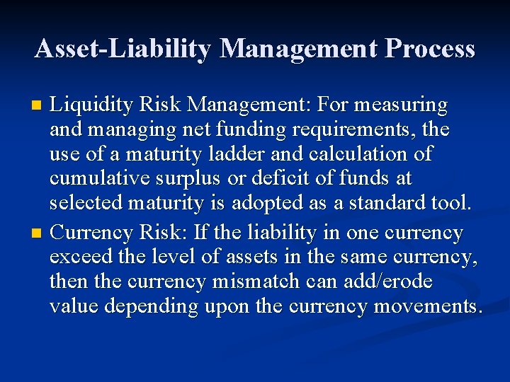 ASSETLIABILITY MANAGEMENT The process by which an institution