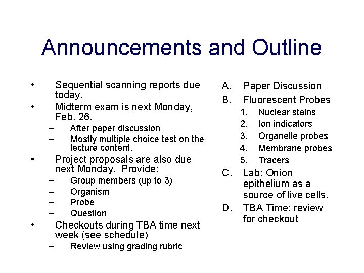 Announcements and Outline Sequential scanning reports due today