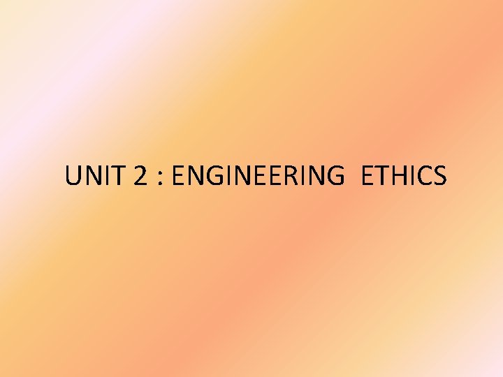 UNIT 2 ENGINEERING ETHICS MORAL AUTONOMY Definition Factors