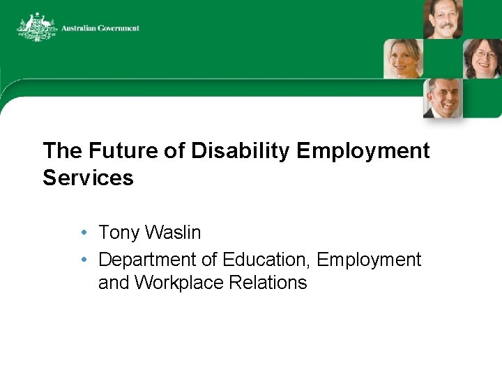 The Future of Disability Employment Services Tony Waslin