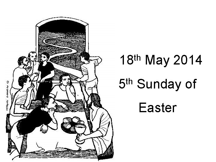 18 th May 2014 5 th Sunday of