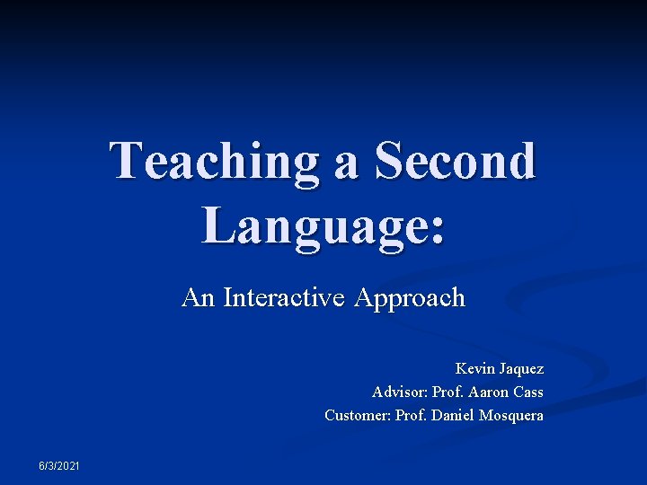 Teaching a Second Language An Interactive Approach Kevin