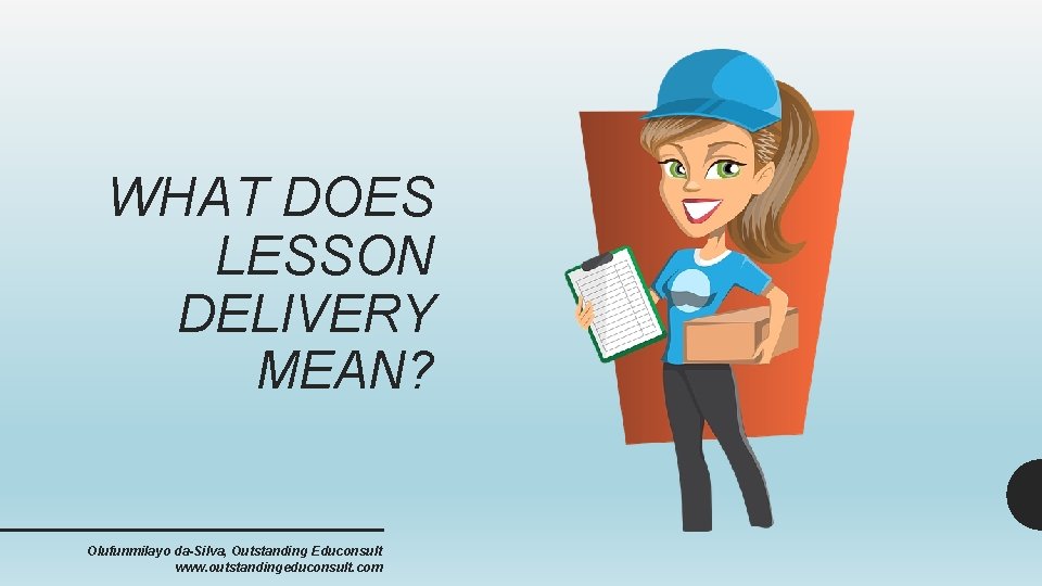 PLANNING PREPARING AND DELIVERING GREAT LESSONS Olufunmilayo daSilva