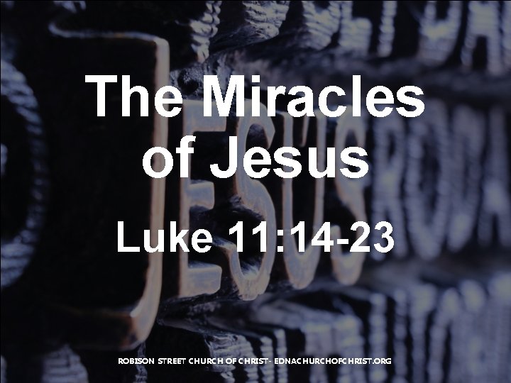 The Miracles of Jesus Luke 11 14 23