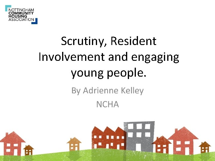 Scrutiny Resident Involvement and engaging young people Plan