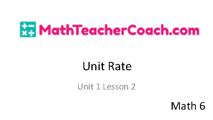 Unit Rate Unit 1 Lesson 2 Math 6