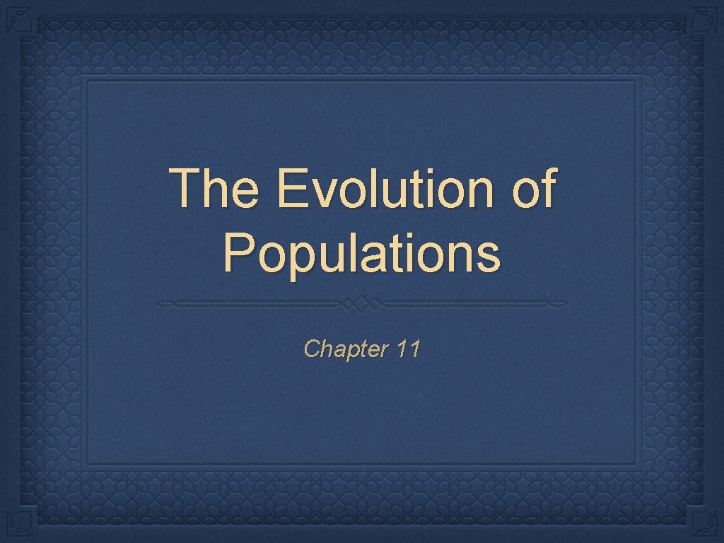 The Evolution of Populations Chapter 11 Genetic Variation