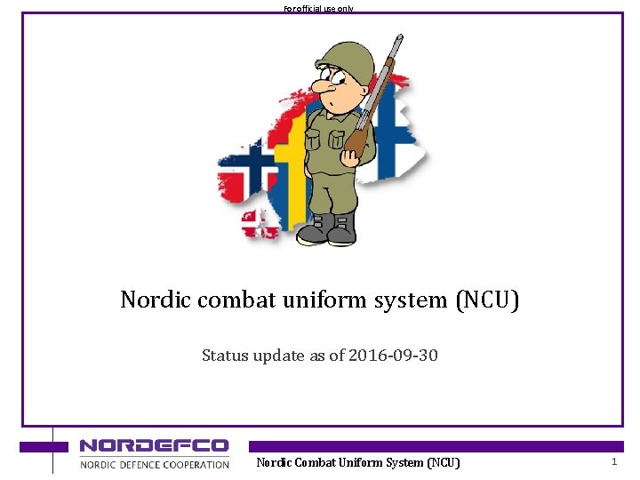 For official use only Nordic combat uniform system