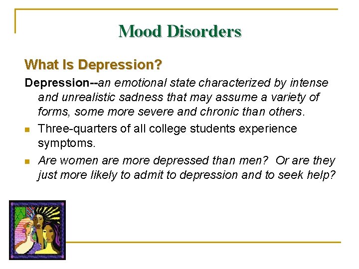Mood Disorders What Is Depression Depressionan emotional state