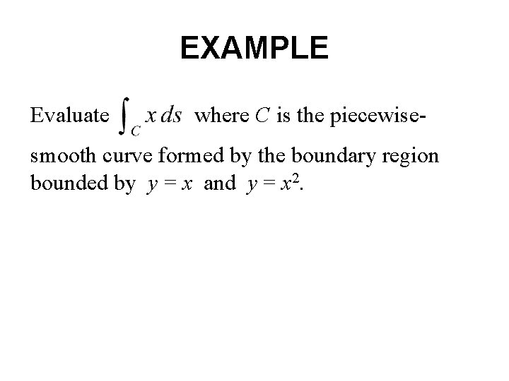 Section 17 2 Line Integrals LINE INTEGRALS Let
