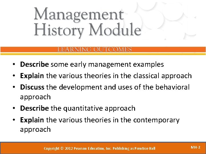 Describe some early management examples Explain the various