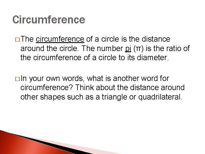 Circumference and Area of Circles Objectives Students will