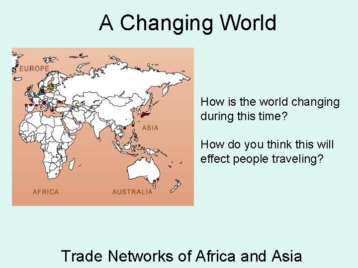 A Changing World How is the world changing
