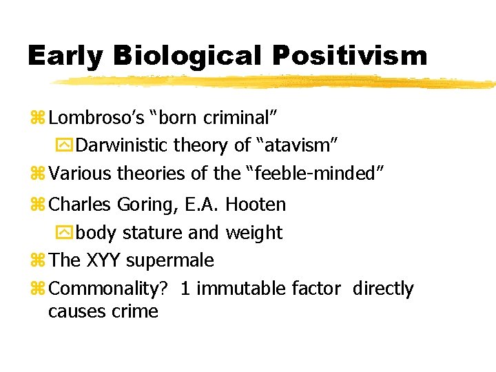 Biology and Crime z Early Positivism the legacy