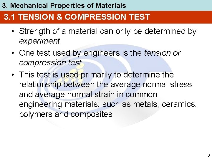3 Mechanical Properties of Materials CHAPTER OBJECTIVES Show