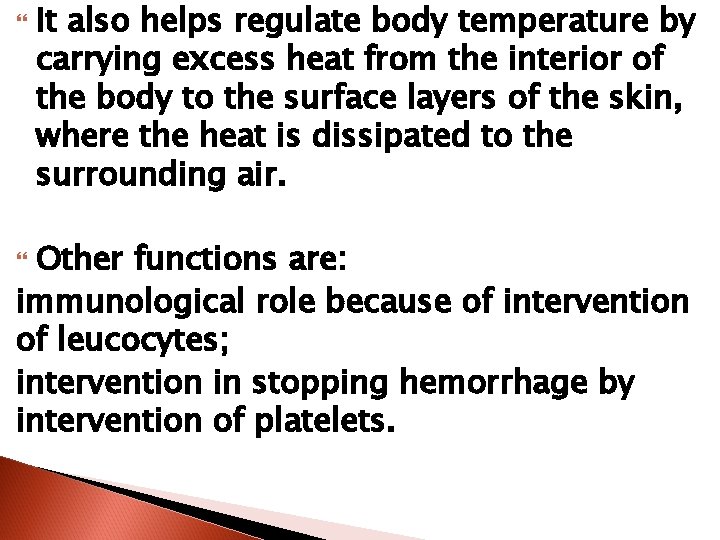 The properties of blood Blood is a fluid