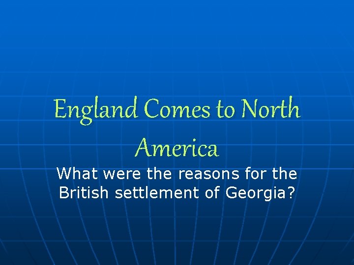 England Comes to North America What were the