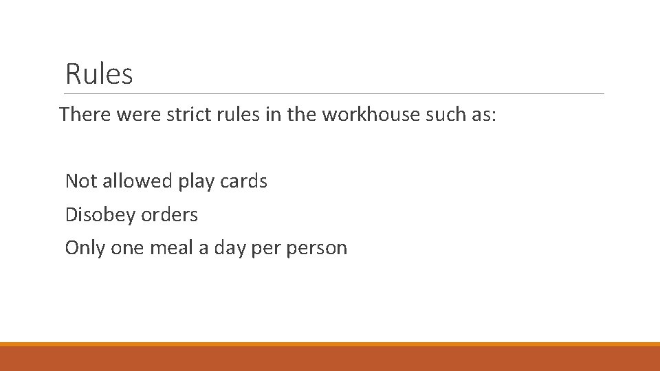 The workhouse Workhouses first began when a law