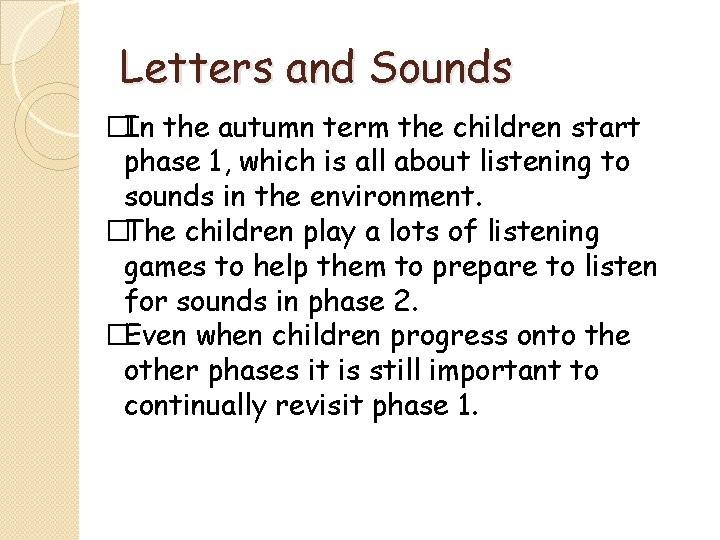 Phonics in the Foundation Stage Phonics is Phonics