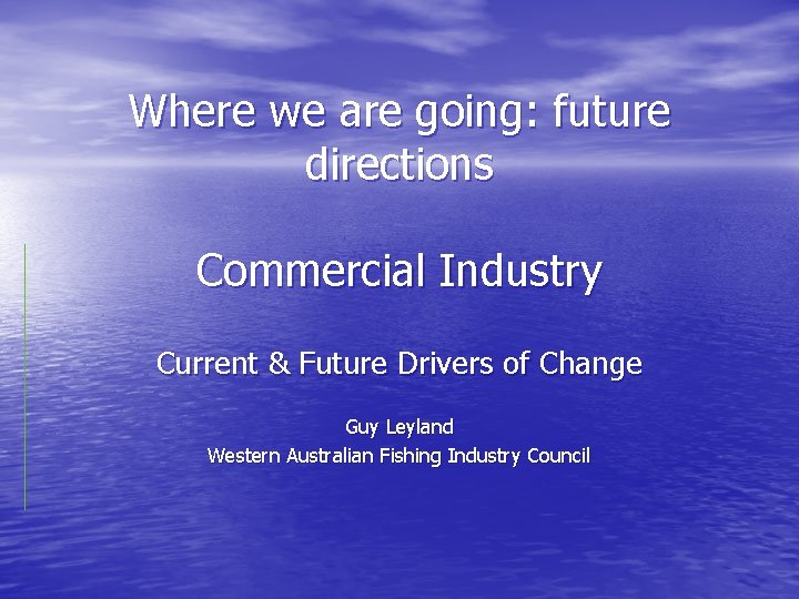 Where we are going future directions Commercial Industry