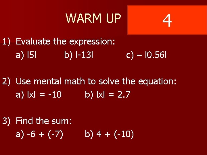 4 WARM UP 1 Evaluate the expression a