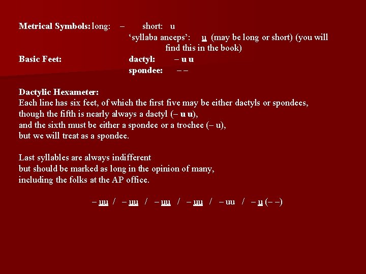 Latin Meter an introduction Dactyllic Hexameter Vowels are
