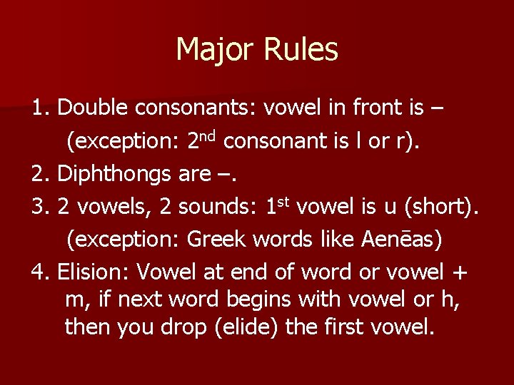 Latin Meter an introduction Dactyllic Hexameter Vowels are
