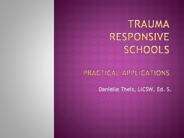 Danielle Theis LICSW Ed S ROLE DEFINITION QUALITY