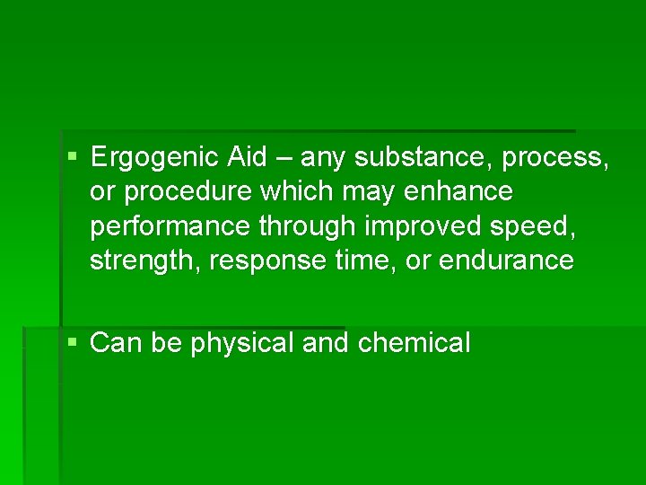 Performance Enhancing Substances Ergogenic Aid any substance process