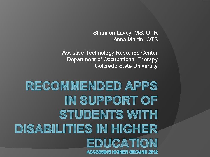 Shannon Lavey MS OTR Anna Martin OTS Assistive