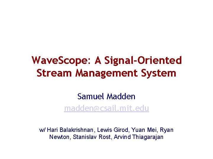 Wave Scope A SignalOriented Stream Management System Samuel