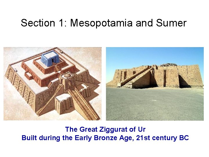 Section 1 Mesopotamia and Sumer The Great Ziggurat