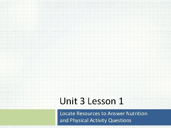 Unit 3 Lesson 1 Locate Resources to Answer