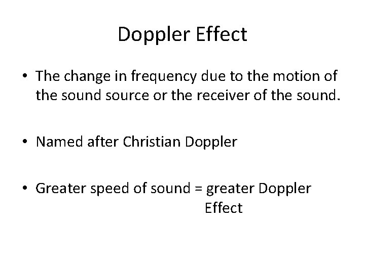 Sound Doppler Effect The change in frequency due