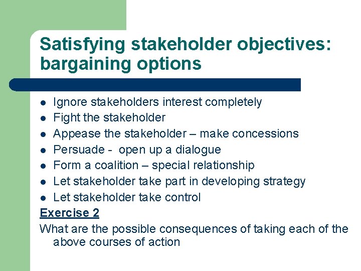 STAKEHOLDERS Anyone who affects or is affected by