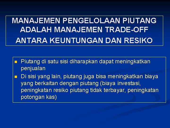 MANAJEMEN PIUTANG Oleh MUCHAMAD IMAM BINTORO S E