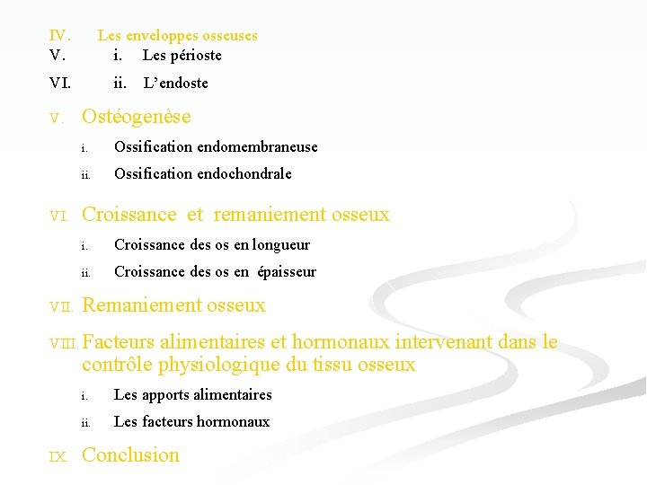 CROISSANCE ET METABOLISME OSSEUX I II Introduction Morphologie