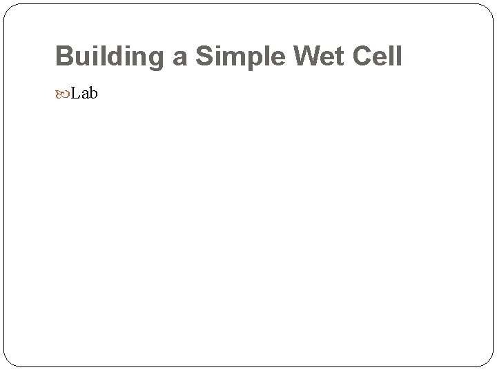 Electrochemical Cells Lesson 8 Electrical Energy from Chemical