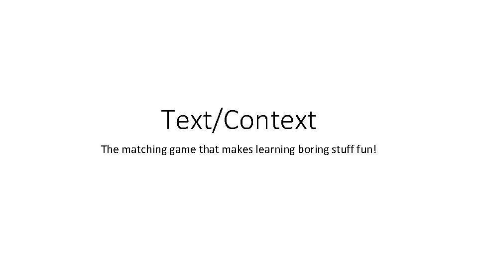 TextContext The matching game that makes learning boring