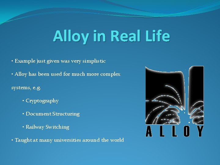 A Guide To Alloy Introduction About this Presentation