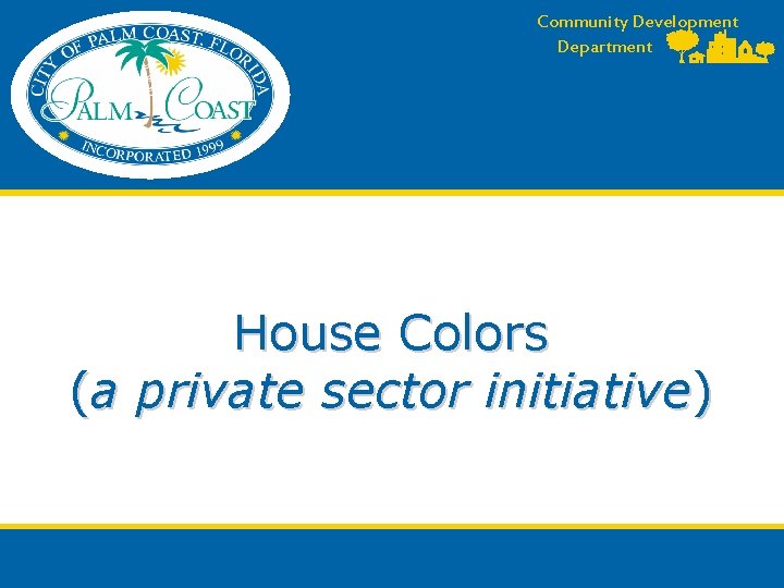 Community Development Department House Colors a private sector
