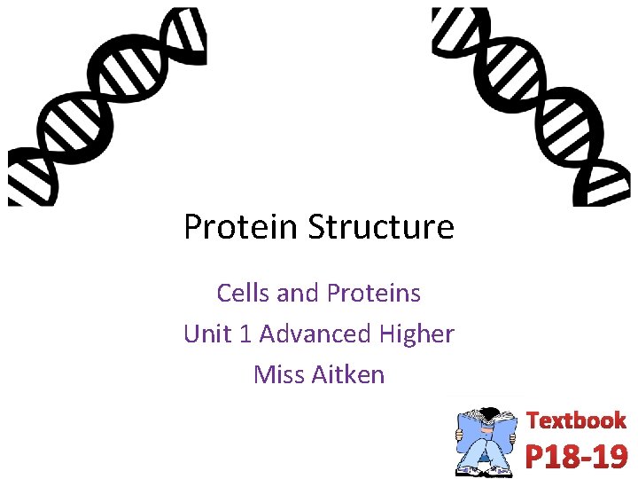 Protein Structure Cells and Proteins Unit 1 Advanced