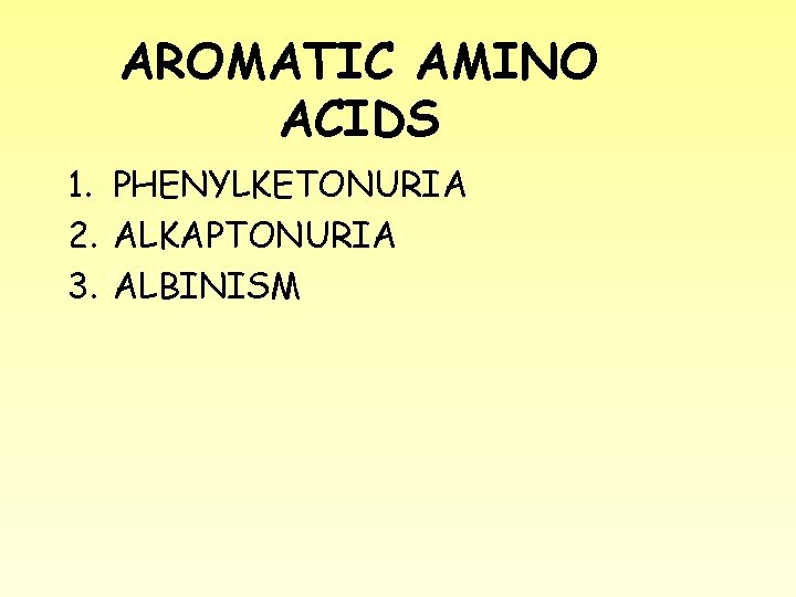 DISORDERS OF AMINO Acids Metabolism DISORDERS OF AMINO