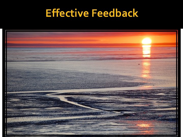 Welcome Effective Feedback Impact Providing students with opportunities