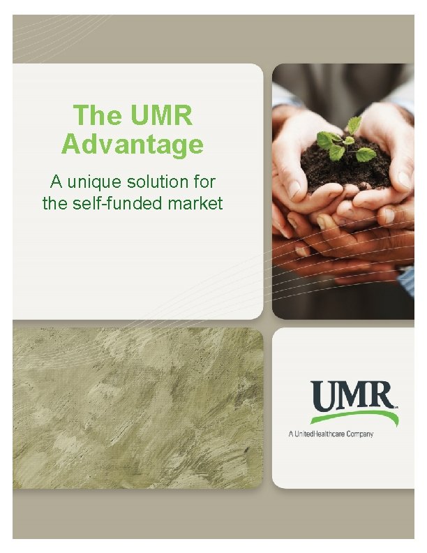 The UMR Advantage A unique solution for the