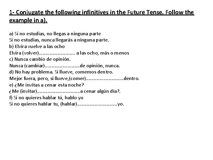 1 Conjugate the following infinitives in the Future
