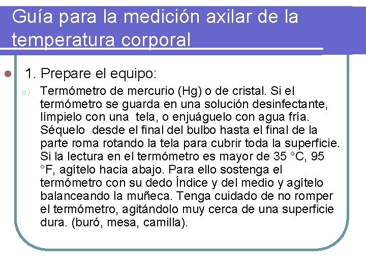 La temperatura puede tomarse en diferentes lugares del