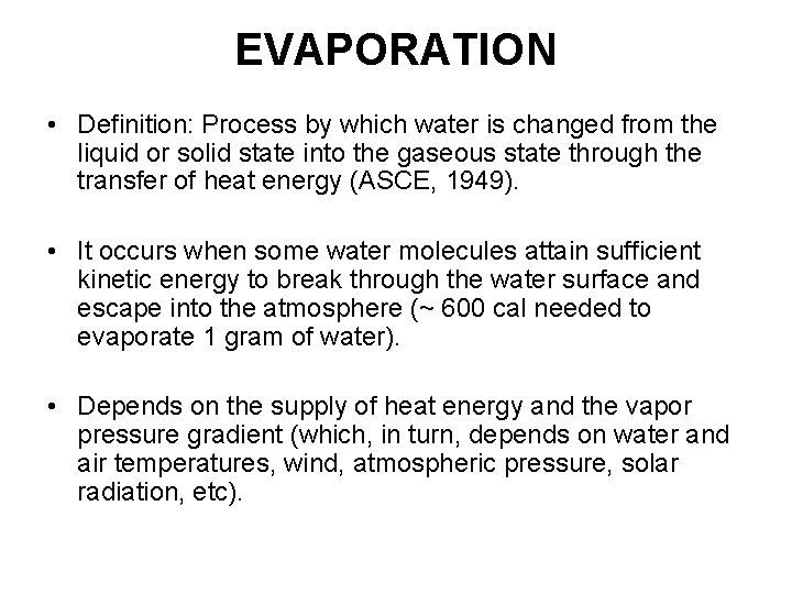 EVAPORATION Definition Process by which water is changed