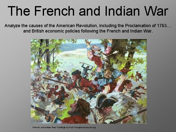 The French and Indian War Analyze the causes